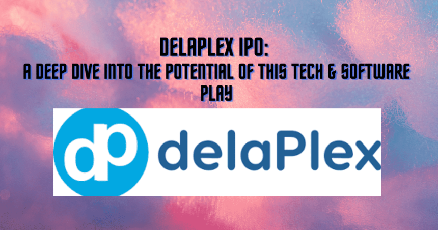 DelaPlex IPO: High Growth Tech Stock with Explosive Potential (Invest Now!)