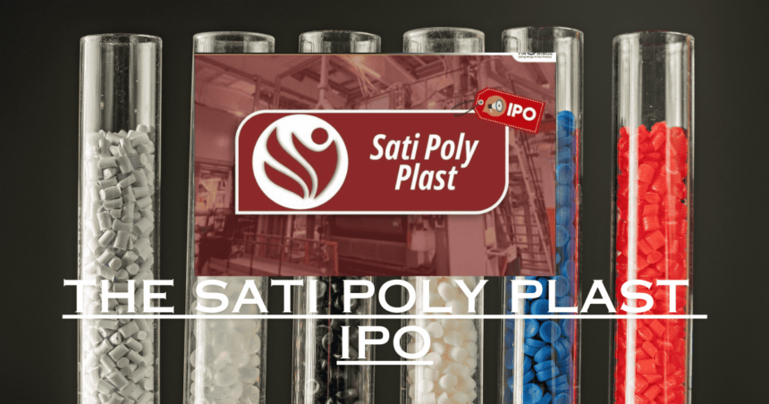 The Sati Poly Plast IPO: Key Investment Points for Maximum Returns ...